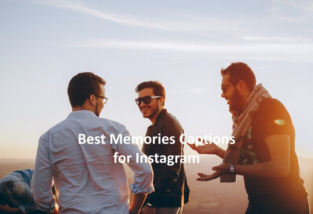 165+ Best Unforgettable Memories Captions for Instagram - Insta Memories