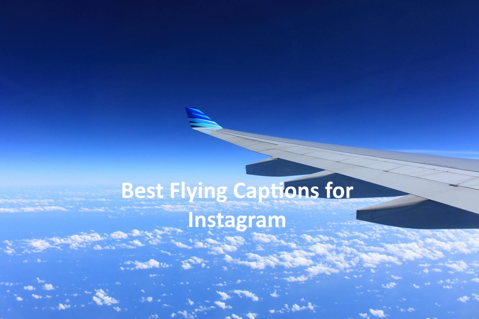 120+ Best Flying Captions for Instagram Photos
